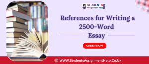 How Many References for a 2500-Word Essay? - Students Assignment Help UK